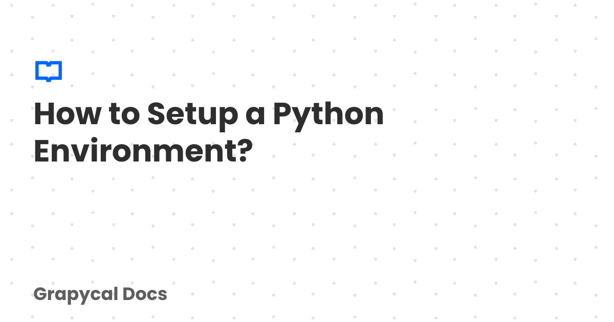 How to Setup a Python Environment? | Grapycal Documentation