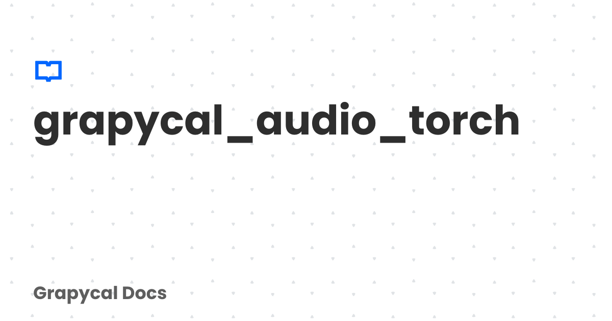 grapycal_audio_torch | Grapycal Documentation